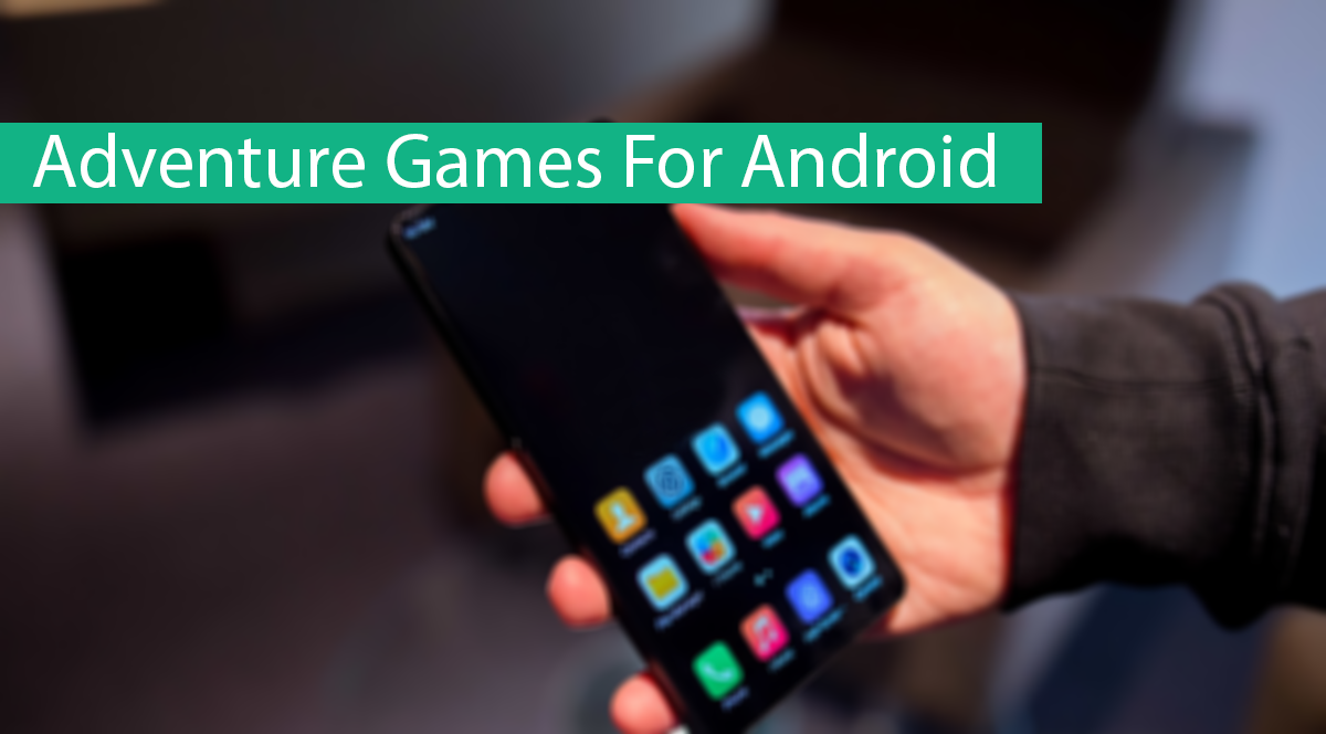 Top 10 Best Adventure Games For Android - [2025 Edition] - Safe Tricks